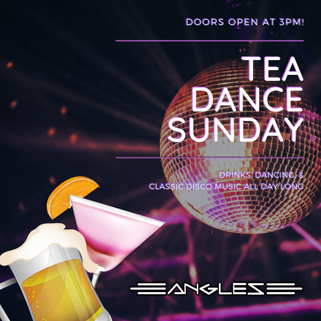 Tea Dance Sundays – Angles Club